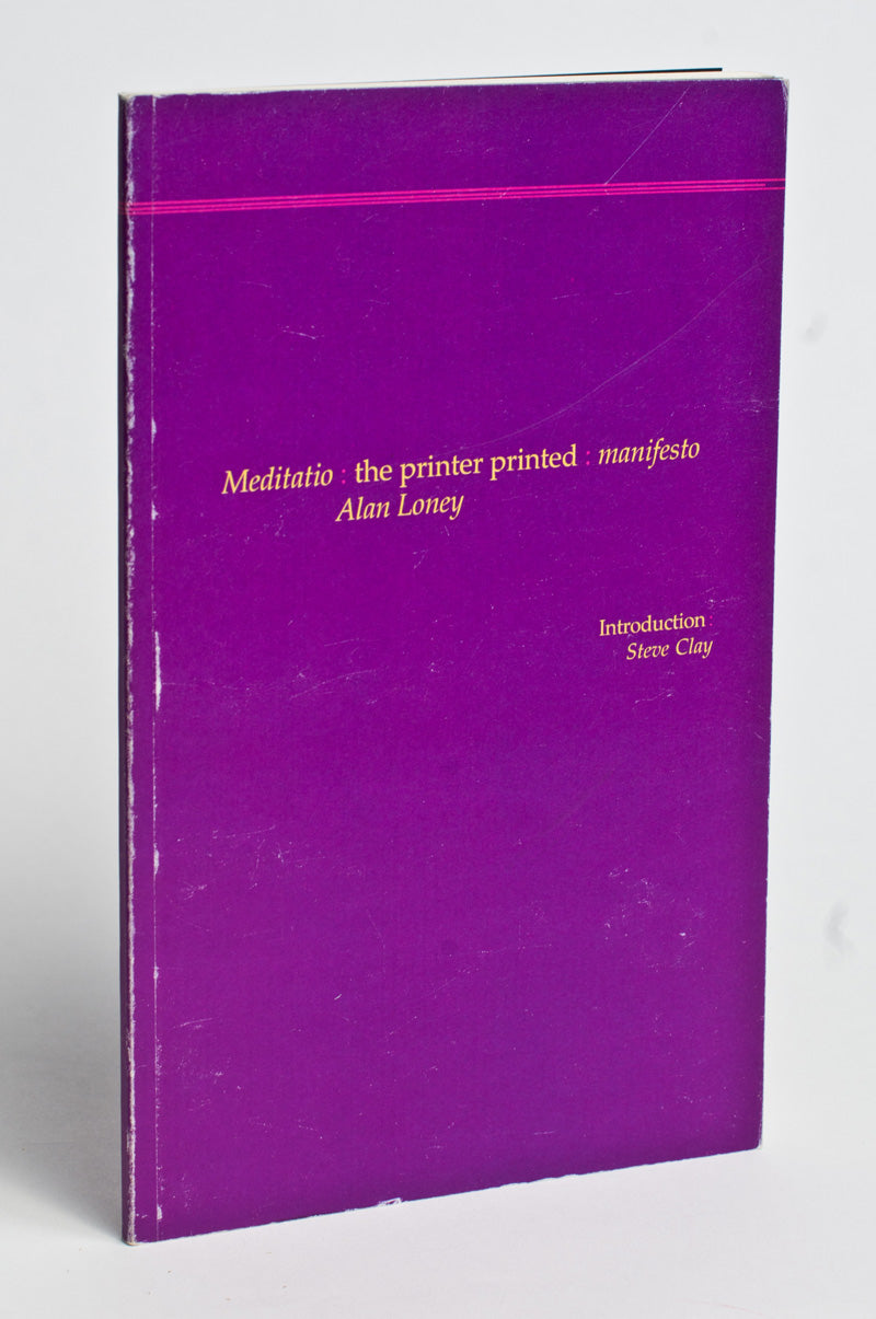 Alan Loney : Mediatio: The Printer Printed: Manifesto – Cuneiform Press